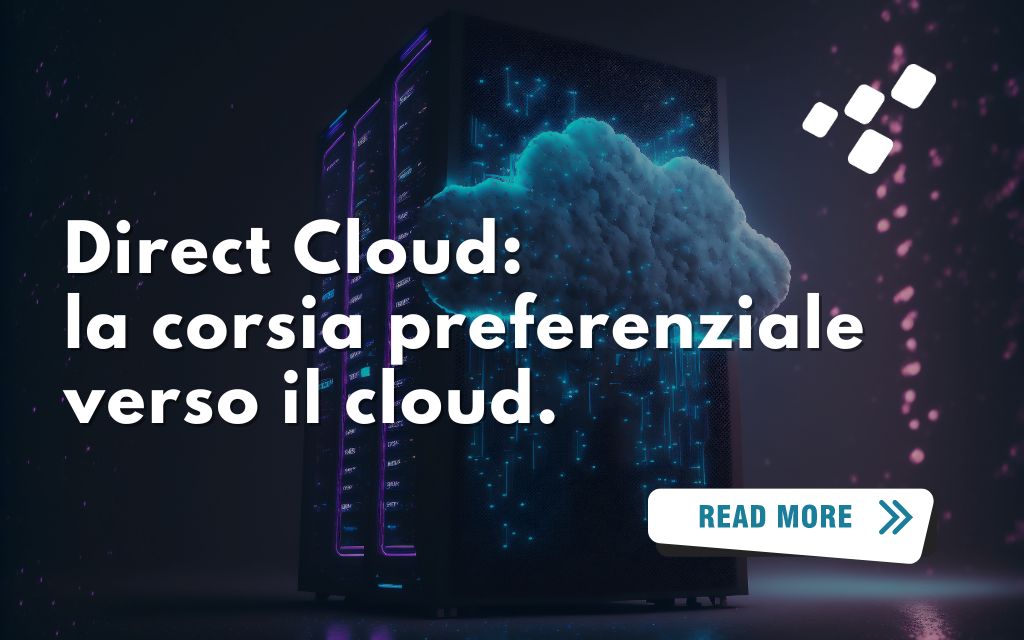 Direct Cloud: la corsia preferenziale verso il cloud - Retelit