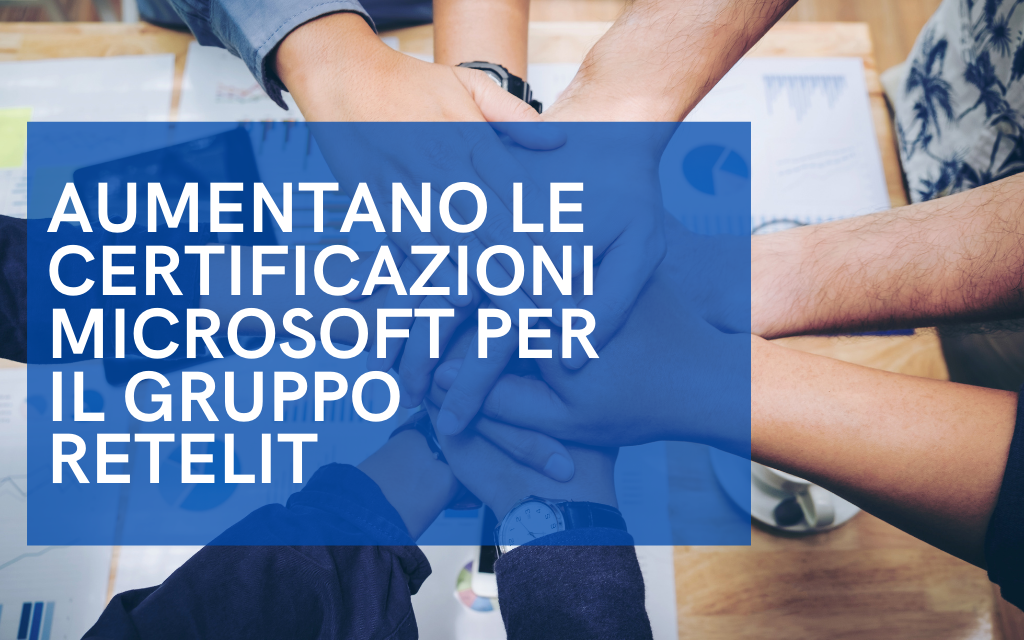 Aumentano le certificazioni Microsoft per il Gruppo Retelit Aumentano le certificazioni Microsoft per il Gruppo Retelit