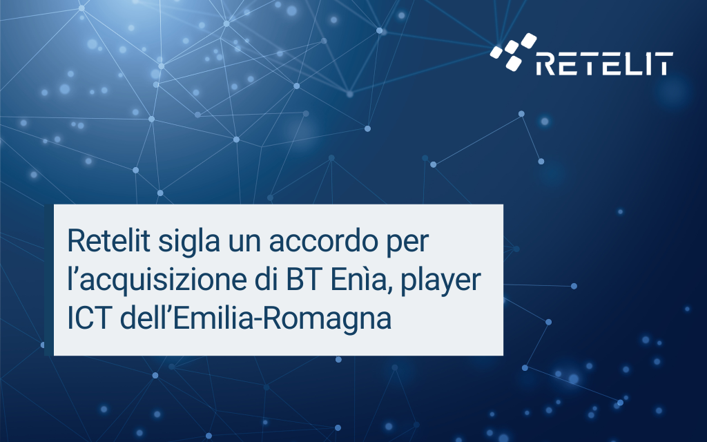 Retelit sigla un accordo per l’acquisizione di BT Enìa, player ICT dell ...